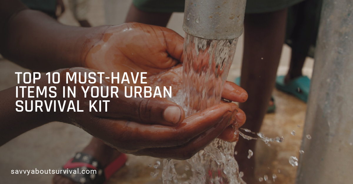 Top 10 Must-Have Items in Your Urban Survival Kit